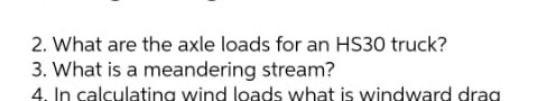 Solved 2. What are the axle loads for an HS30 truck? 3. What | Chegg.com