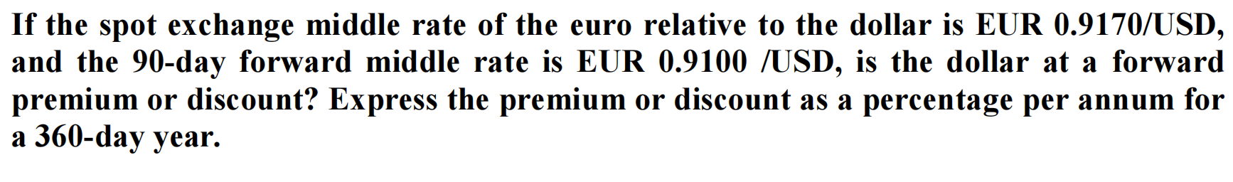 Solved If the spot exchange middle rate of the euro relative | Chegg.com