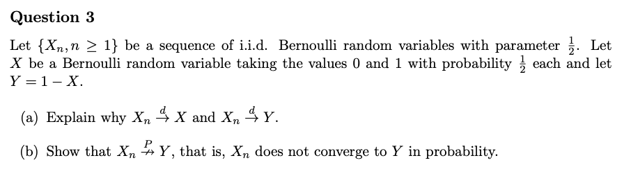 Solved Question 3 Let {Xn, n ≥ 1} be a sequence of i.i.d. | Chegg.com
