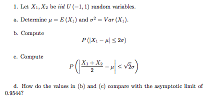 Solved Let x1,x2 be iid U (-1,1) a) determine miu=E(X1) | Chegg.com