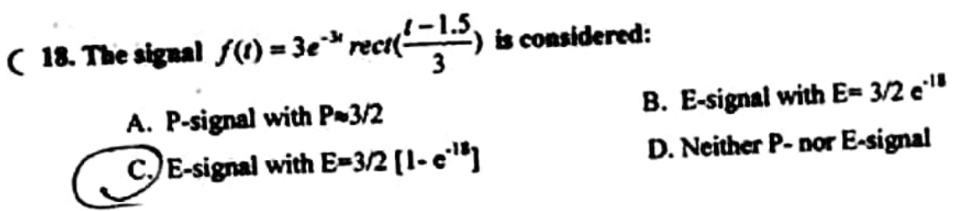 Solved 18. The sigall f(t)=3e−3t rect (3t−1.5) is | Chegg.com