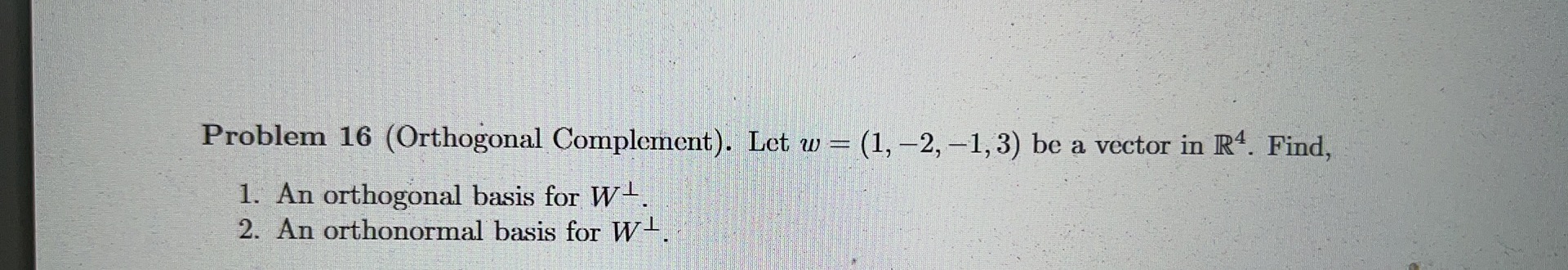 Solved Problem 16 (Orthogonal ﻿Complement). ﻿Let | Chegg.com
