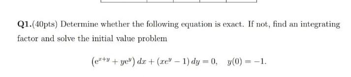 Solved Q1.(40pts) Determine whether the following equation | Chegg.com
