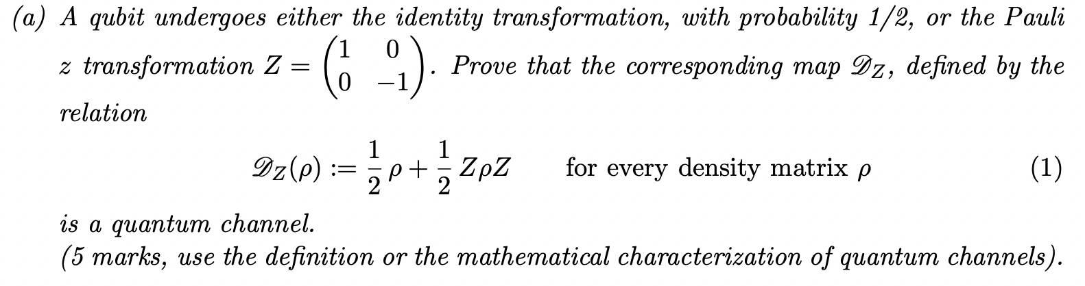 Solved (a) A qubit undergoes either the identity | Chegg.com