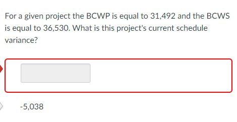 Solved For a given project the BCWP is equal to 31,492 and | Chegg.com