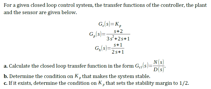 Solved For a given closed loop control system, the transfer | Chegg.com