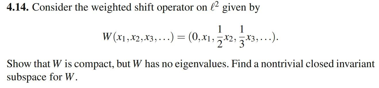 Solved 4.14. Consider the weighted shift operator on ℓ2 | Chegg.com