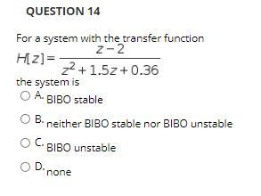 Solved QUESTION 14 For a system with the transfer function | Chegg.com