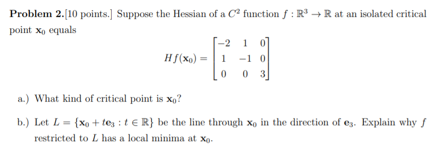 Solved Problem 2.[10 points.] Suppose the Hessian of a C2 | Chegg.com