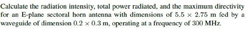 Solved Calculate the radiation intensity, total power | Chegg.com