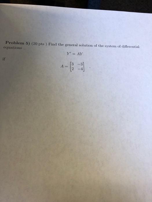 Solved Problem 5) (20 pts) Find the general solution of the | Chegg.com Solved Problem 5) (20 pts) Find the general solution of the | Chegg.com