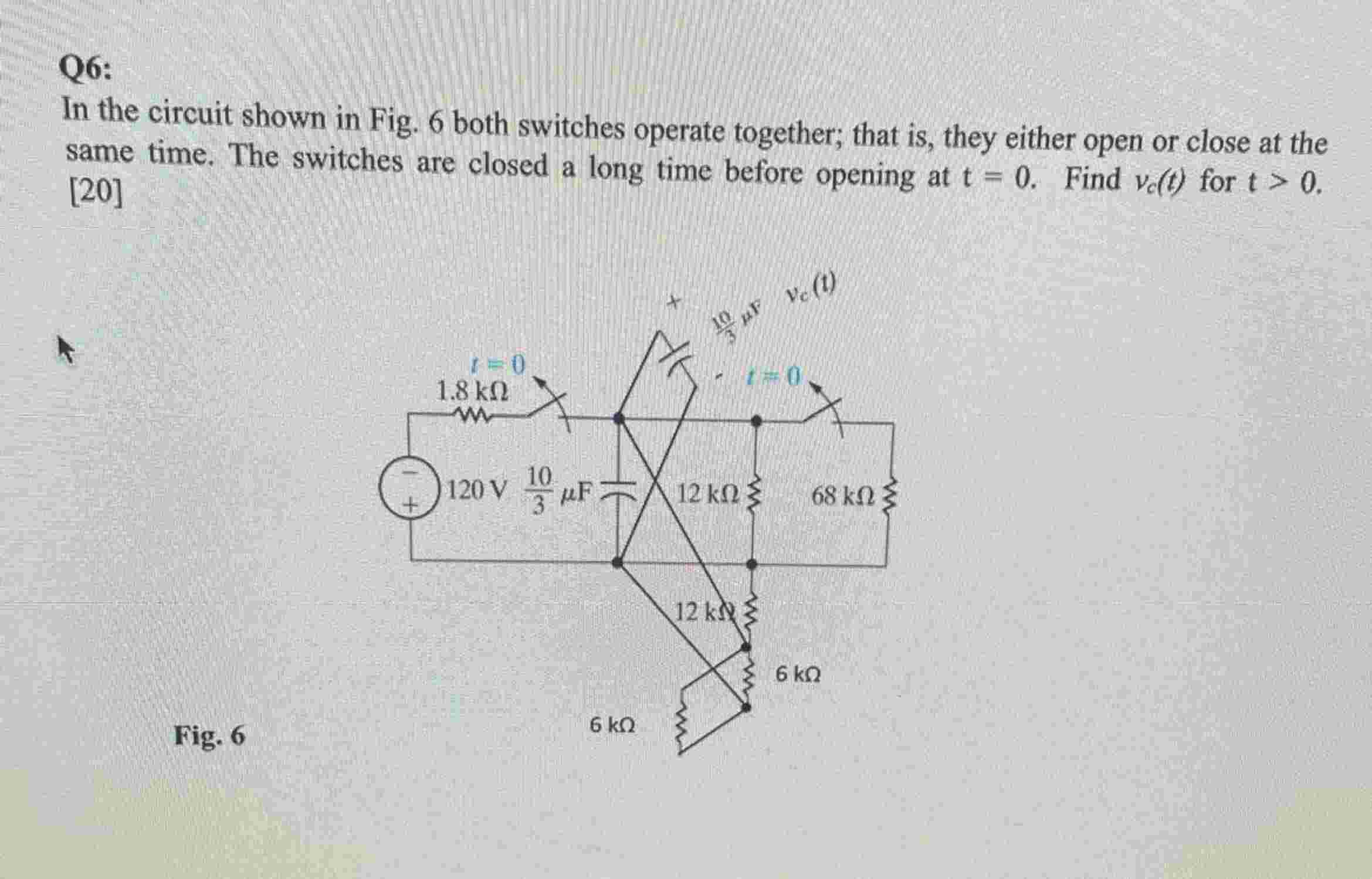 Solved Q6:In ﻿the circuit shown in ﻿Fig. 6 ﻿both switches | Chegg.com