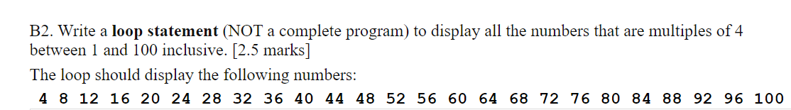 Solved B2. Write a loop statement (NOT a complete program) | Chegg.com