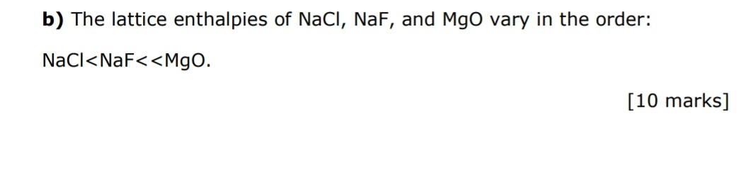Solved b) The lattice enthalpies of NaCl, NaF, and Mgo vary | Chegg.com