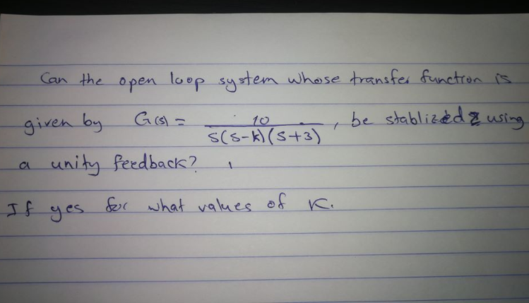 Solved given by 1 Can the open loop system whose transfer | Chegg.com