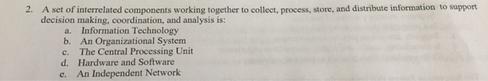 Solved 2. A set of interrelated components working together | Chegg.com