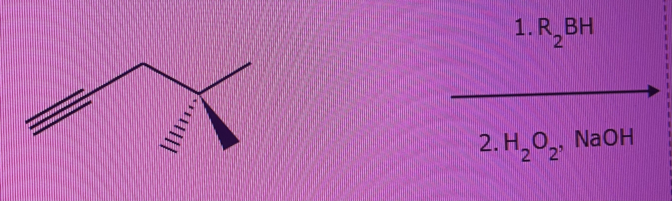 Solved 1. R2BH 2. H2O2,NaOH | Chegg.com