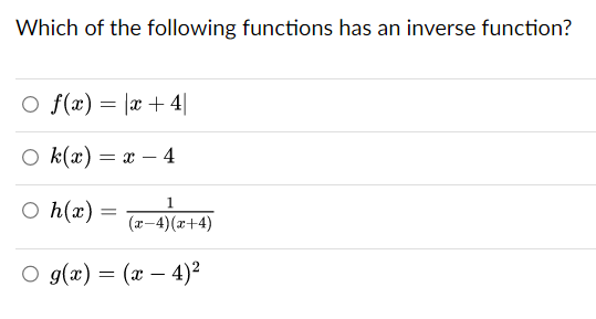 Solved Which of the following functions has an inverse | Chegg.com