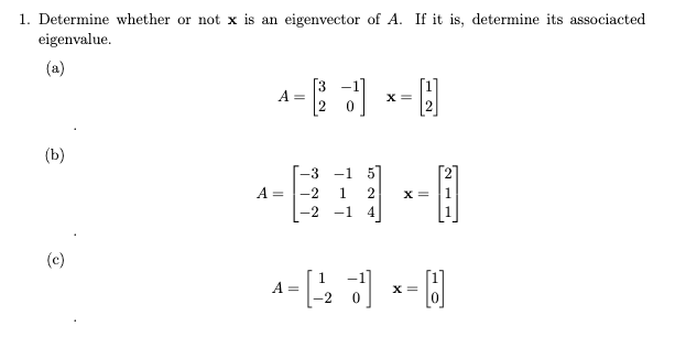 Solved 1. Determine whether or not x is an eigenvector of A. | Chegg.com