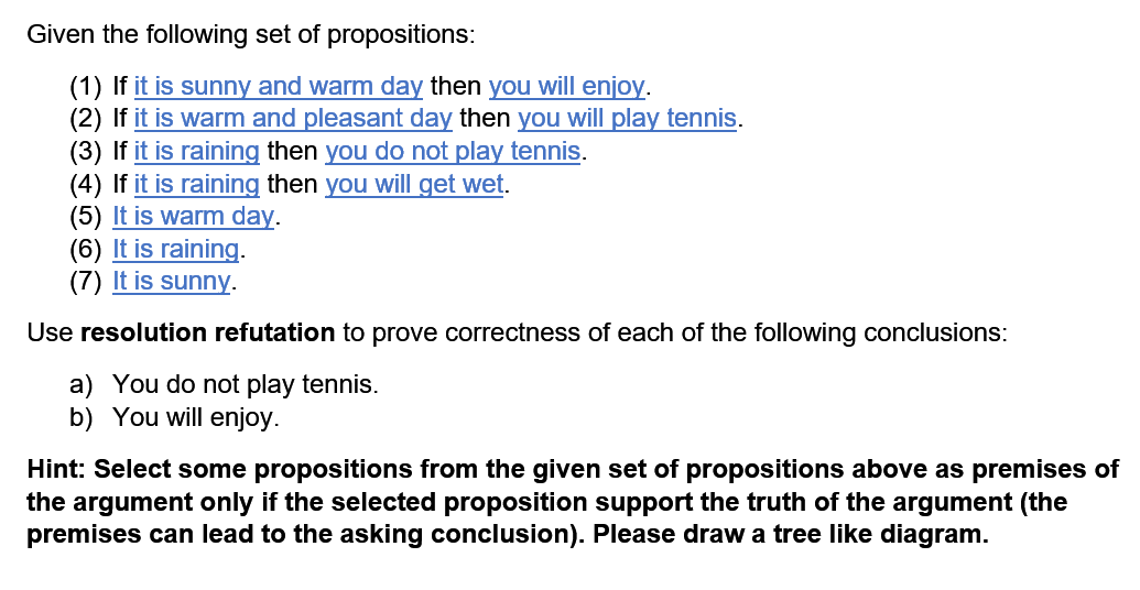 Solved Given the following set of propositions: (1) If it is | Chegg.com