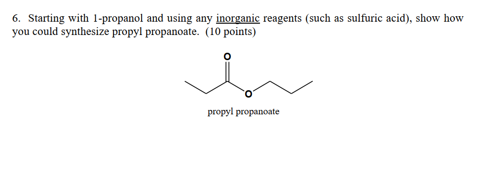 Solved 6. Starting with 1-propanol and using any inorganic | Chegg.com