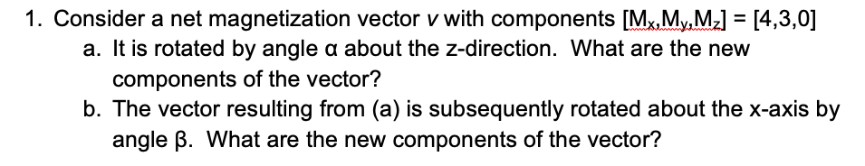 Solved 1. Consider a net magnetization vector v with | Chegg.com