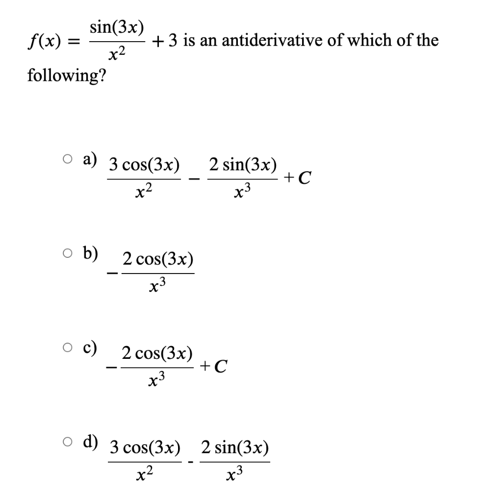 Solved = sin(3x) f(x) = + 3 is an antiderivative of which of | Chegg.com