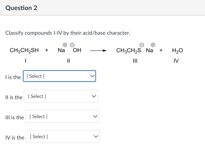 Solved Classify compounds I-IV by their acid/base character. | Chegg.com