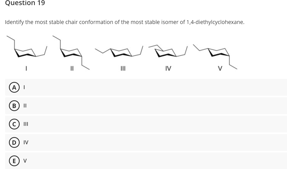 Solved Question 19 Identify the most stable chair | Chegg.com