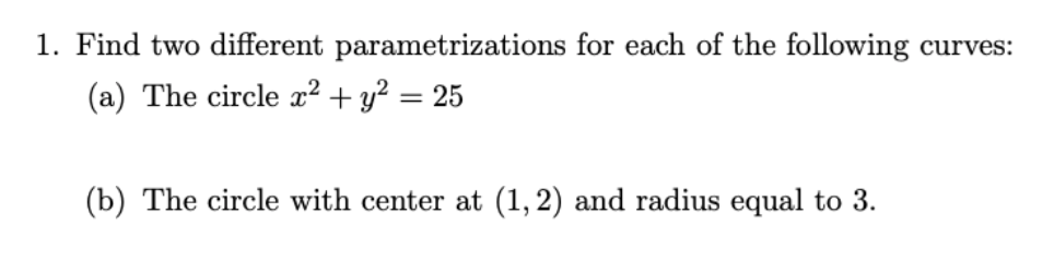 Solved 1. Find two different parametrizations for each of | Chegg.com