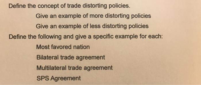 Solved Define the concept of trade distorting policies. Give | Chegg.com