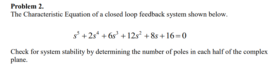 Solved Problem 2. The Characteristic Equation of a closed | Chegg.com