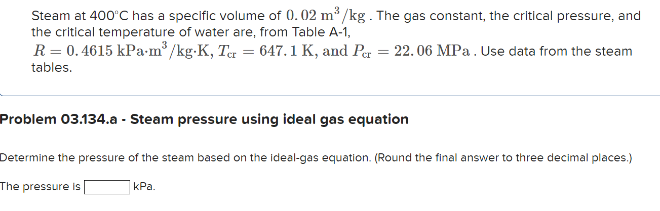 Solved Problem 03.134.a - ﻿Steam pressure using ideal gas | Chegg.com