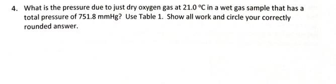 Solved 4. What is the pressure due to just dry oxygen gas at | Chegg.com