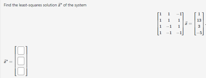 Solved Find the least-squares solution x∗ of the system | Chegg.com