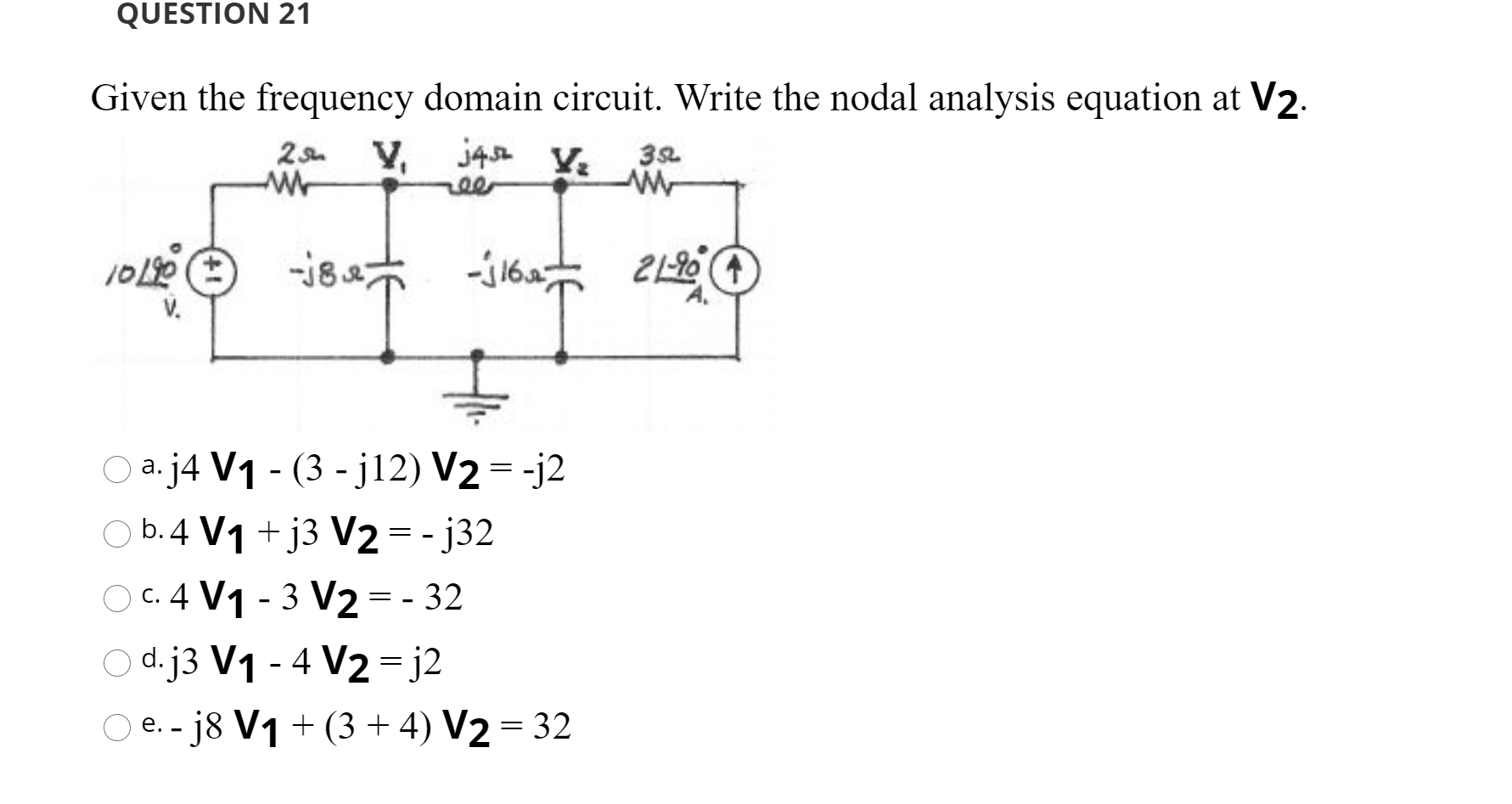 Solved QUESTION 21 Given the frequency domain circuit. Write | Chegg.com