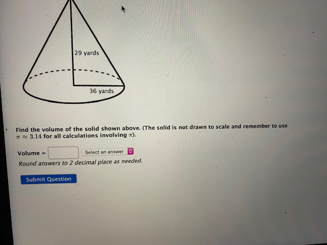 Solved 29 yards 36 yards Find the volume of the solid shown | Chegg.com