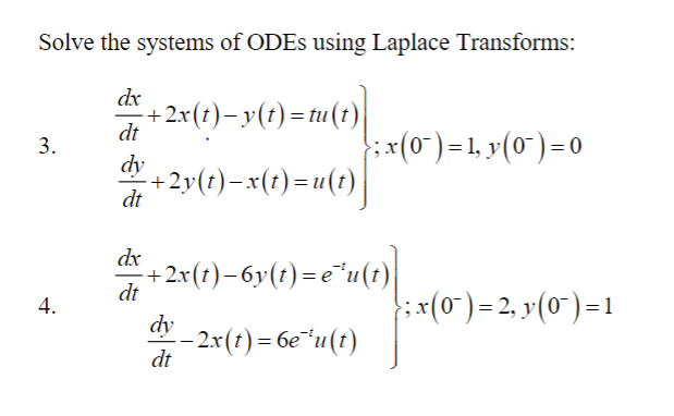 Solved Solve the systems of ODEs using Laplace Transforms: | Chegg.com