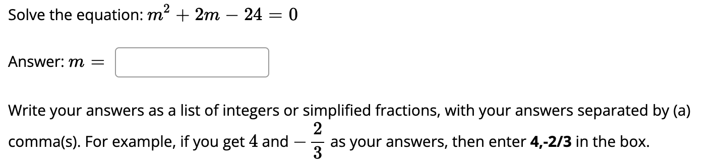 Solved Solve the equation: m² + 2m - 24 = 0 Answer: m = | Chegg.com