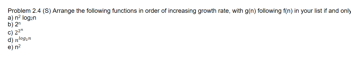 Solved Problem 2.4(S) Arrange the following functions in | Chegg.com