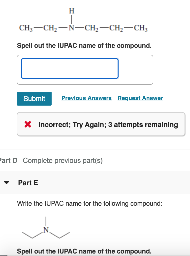 Solved H CH3 -CH2-N-CH2-CH2-CH3 Spell out the IUPAC name of | Chegg.com