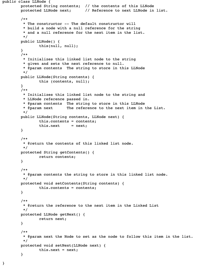 public class LLNode { protected String contents; // | Chegg.com public class LLNode { protected String contents; // | Chegg.com