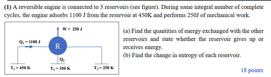 Solved (1) A reversible engine is connected to 3 reservoirs | Chegg.com