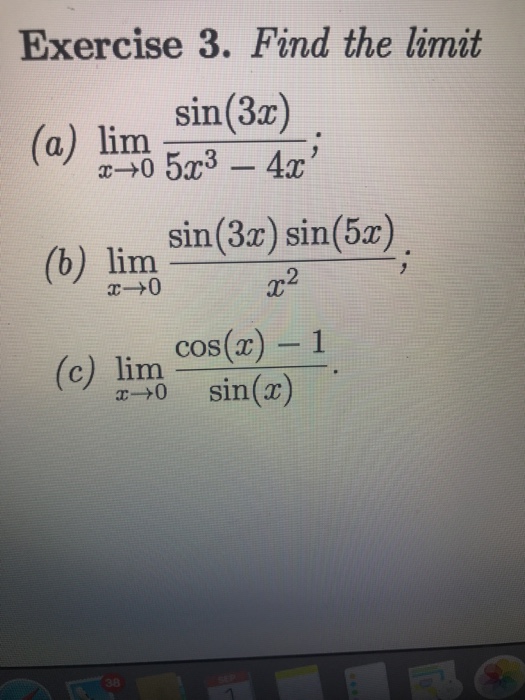Solved Find the limit (a) lim_x rightarrow 0 sin(3x)/5x^3 - | Chegg.com