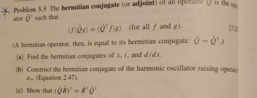 Solved Problem 3.5 The hermitian conjugate (or adjoint) of | Chegg.com