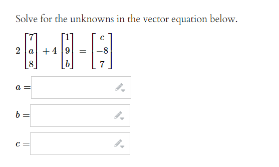 Solved Solve for the unknowns in the vector equation below. | Chegg.com