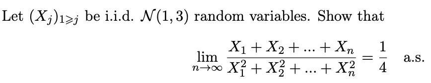 Solved Let (Xj)1⩾j be i.i.d. N(1,3) random variables. Show | Chegg.com