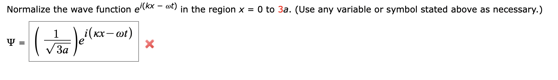 Solved Normalize the wave function ei(kx−ωt) in the region | Chegg.com