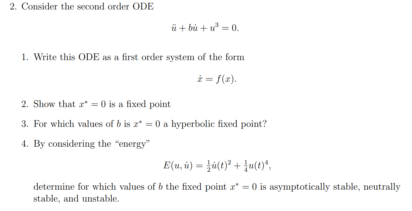 Solved 2. Consider the second order ODE u¨+bu˙+u3=0. 1. | Chegg.com