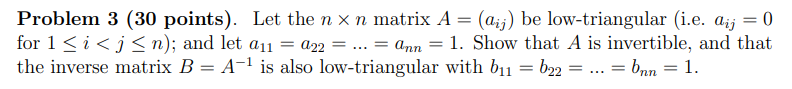 Solved Problem 3 (30 points). Let the n x n matrix A = (aij) | Chegg.com